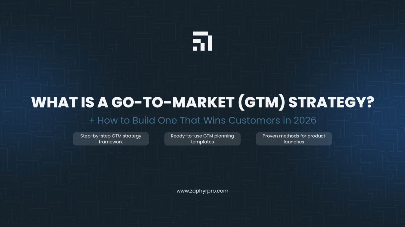 What Is a Go-To-Market Strategy? Guide + Free GTM Templates